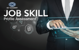 Job Skill Profile Assessment - KCT Academy Thailand